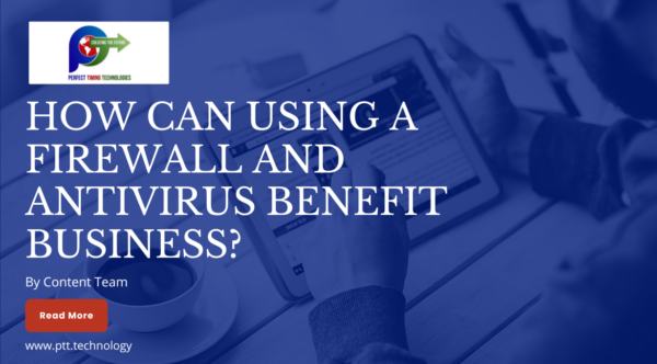 HOW CAN USING A FIREWALL AND ANTIVIRUS BENEFIT BUSINESS? – Perfect ...