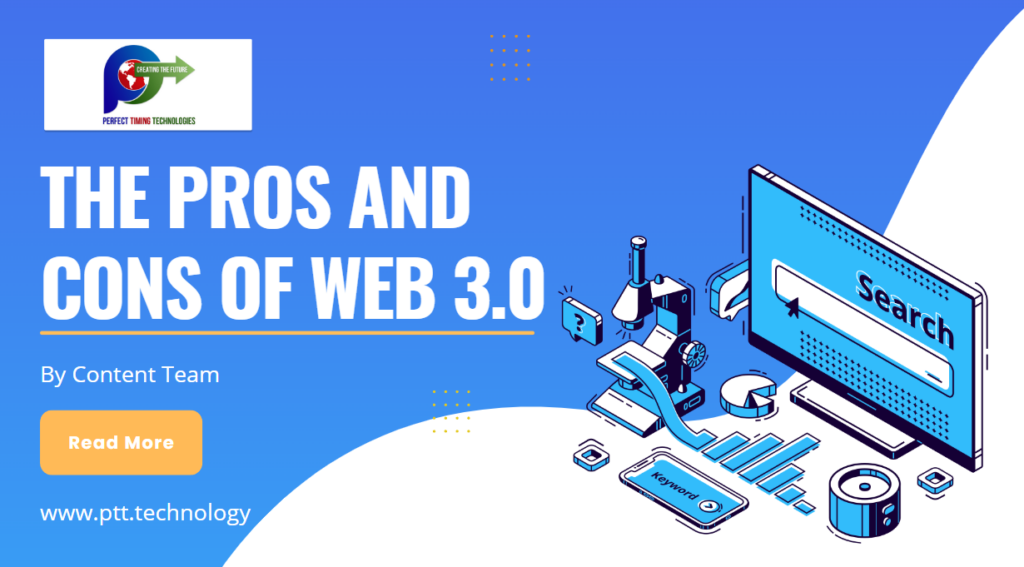 THE PROS AND CONS OF WEB 3.0 – Perfect Timing Technologies (PTT)
