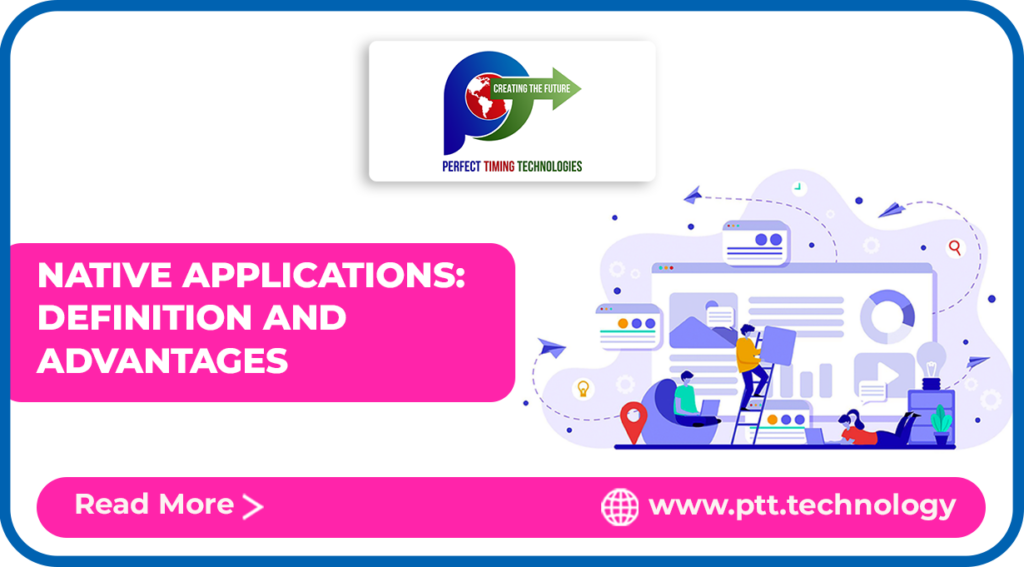 NATIVE APPLICATIONS: DEFINITION AND ADVANTAGES – Perfect Timing ...