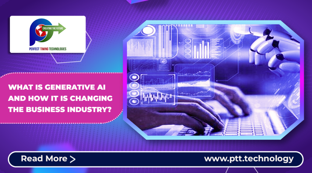 WHAT IS GENERATIVE AI AND HOW IT IS CHANGING THE BUSINESS INDUSTRY ...