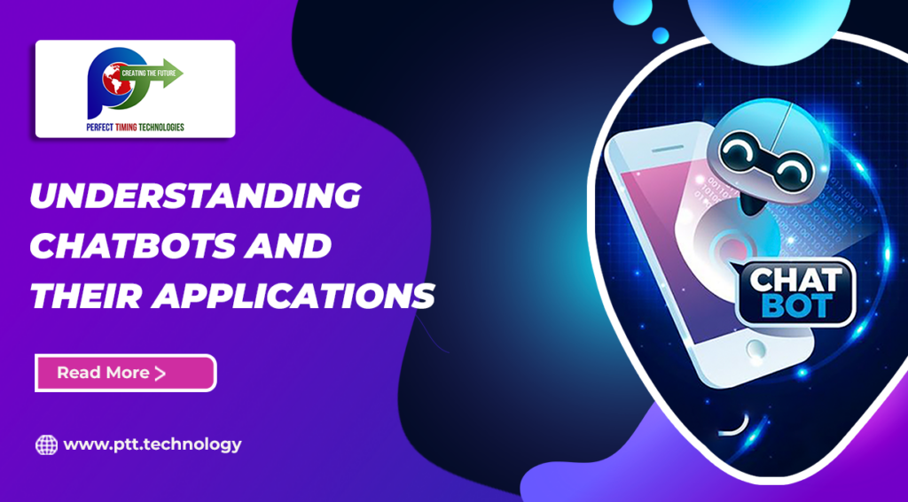 Understanding ChatBots and their Applications – Perfect Timing ...
