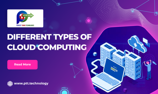 DIFFERENT TYPES OF CLOUD COMPUTING – Perfect Timing Technologies (PTT)