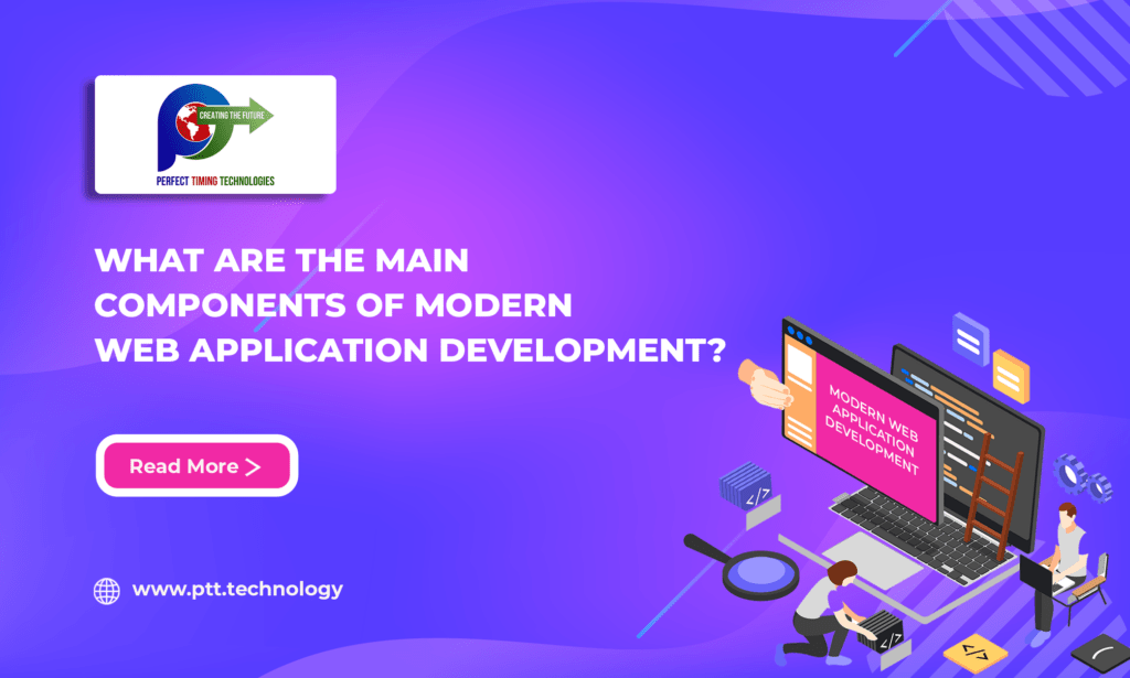 WHAT ARE THE MAIN COMPONENTS OF MODERN WEB APPLICATION DEVELOPMENT ...