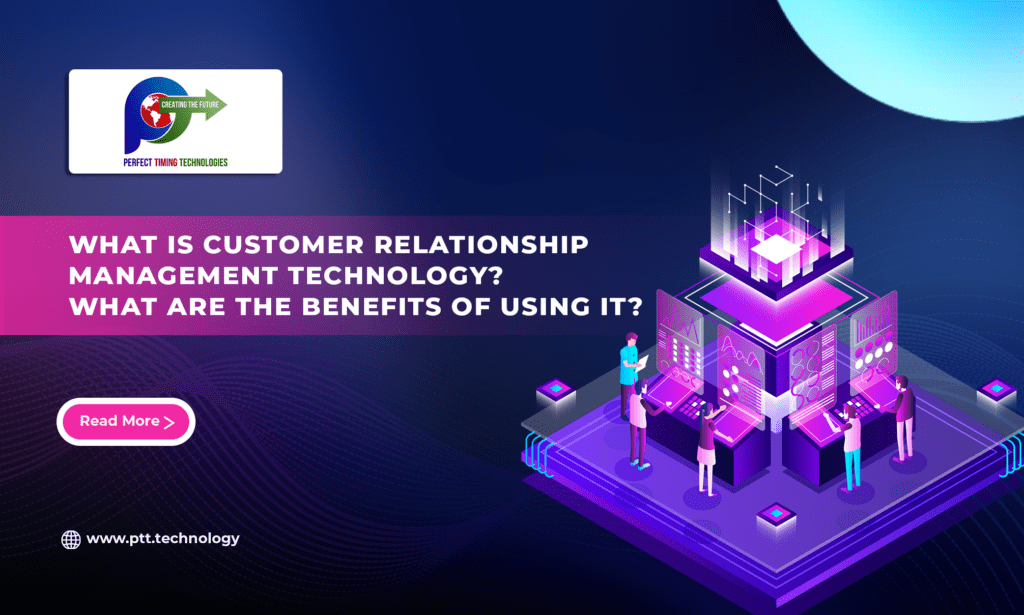 WHAT IS CUSTOMER RELATIONSHIP MANAGEMENT TECHNOLOGY? WHAT ARE THE ...