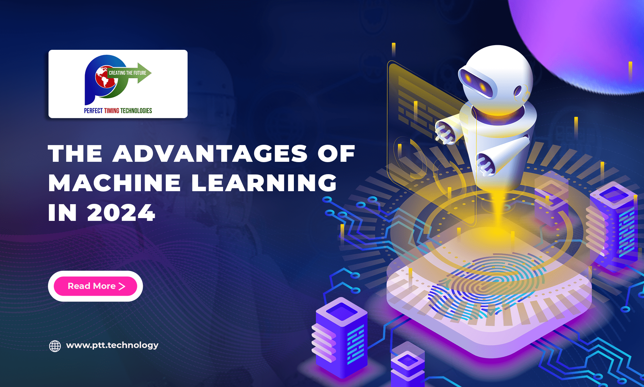 THE ADVANTAGES OF MACHINE LEARNING IN 2024 – Perfect Timing Technologies (PTT)