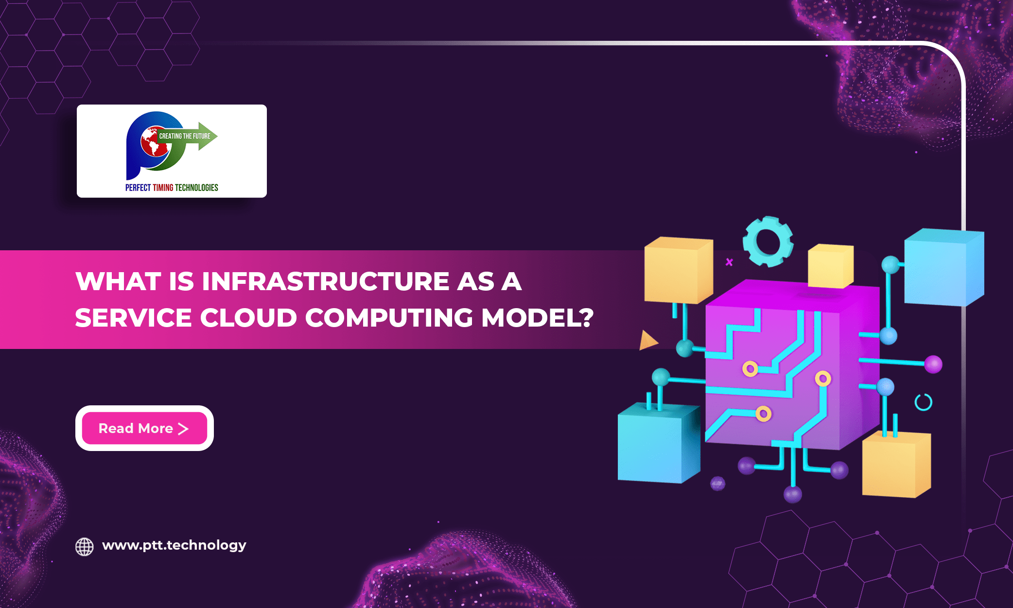WHAT IS INFRASTRUCTURE AS A SERVICE CLOUD COMPUTING MODEL? – Perfect Timing Technologies (PTT)